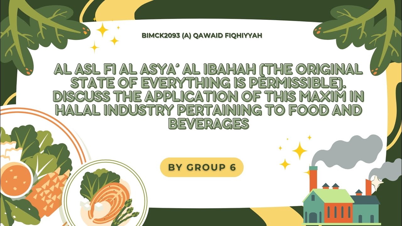 APPLICATION OF AL ASL FI AL ASYA AL IBAHAH IN HALAL INDUSTRY PERTAINING ...
