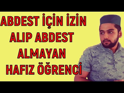 HAFIZ VİDEOLARI ABDEST İÇİN İZİN ALIP BAŞKA İŞLERLE UĞRAŞAN ÖĞRENCİ