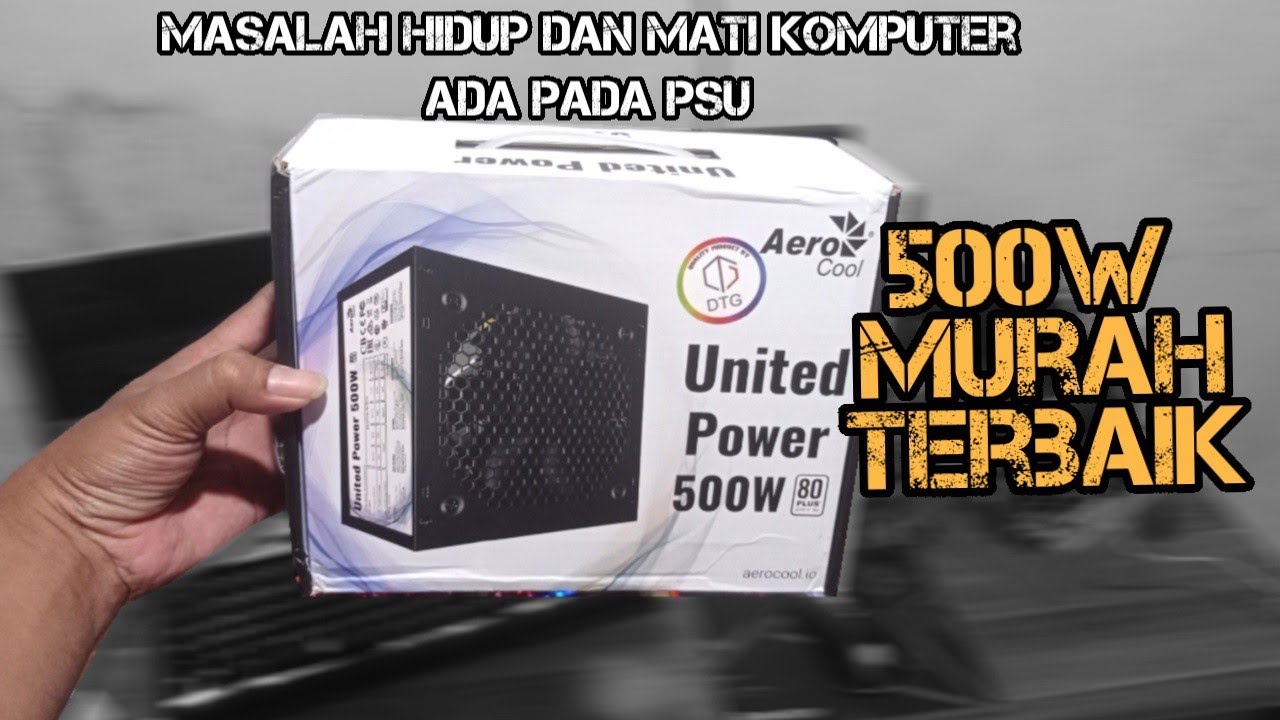 PSU 500w MURAH 80Plus | Aerocool United Power 500w. - YouTube