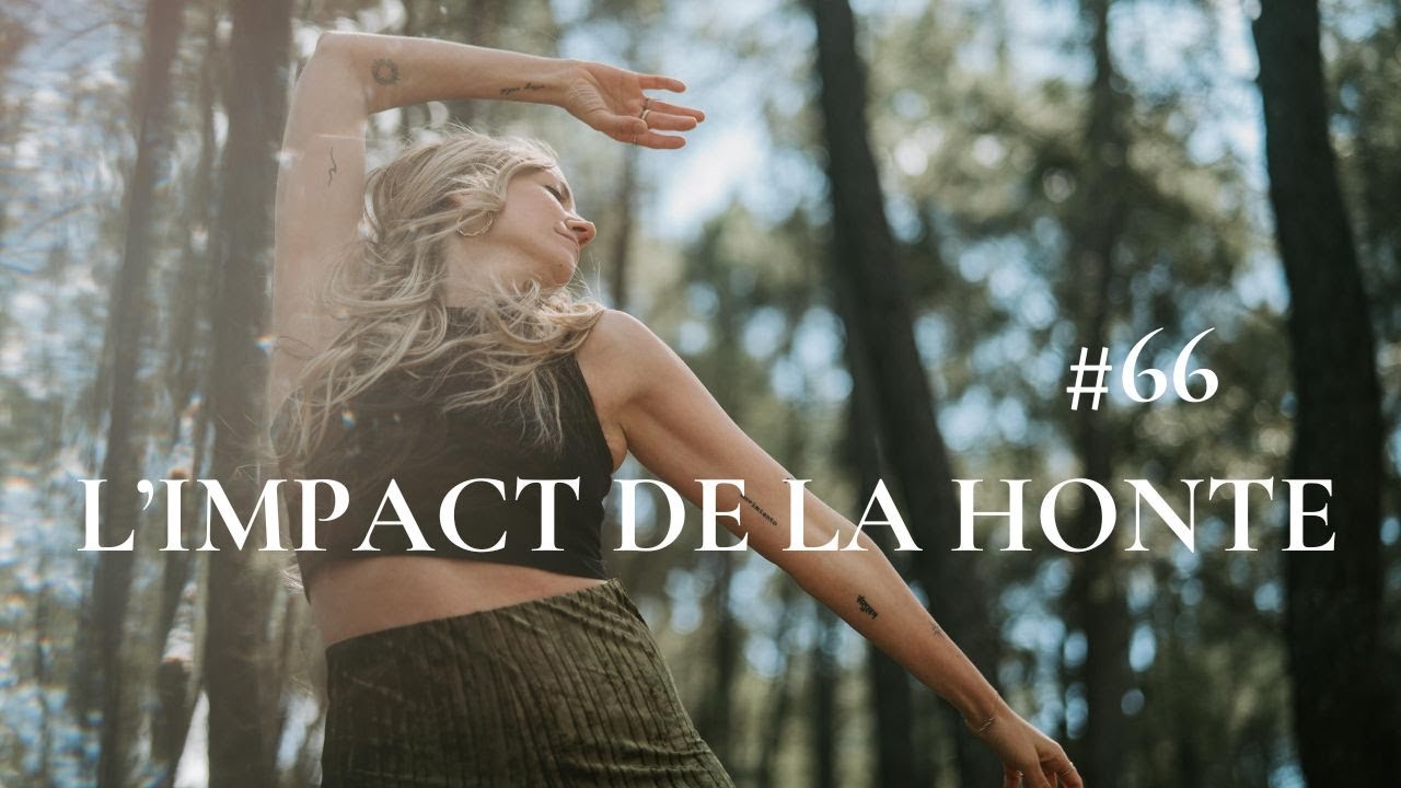 #66 - L’impact de la honte sur la confiance et l’estime de soi - YouTube