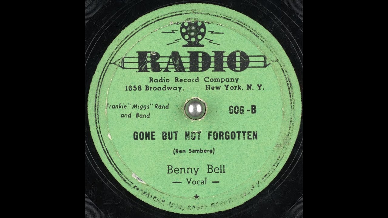 606-B - Gone But Not Forgotten - Benny Bell - Radio Record Company ...