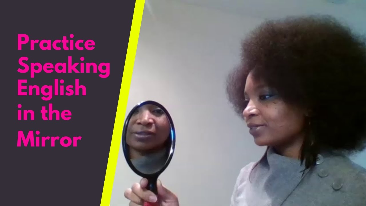 Practice Speaking English in the Mirror - YouTube