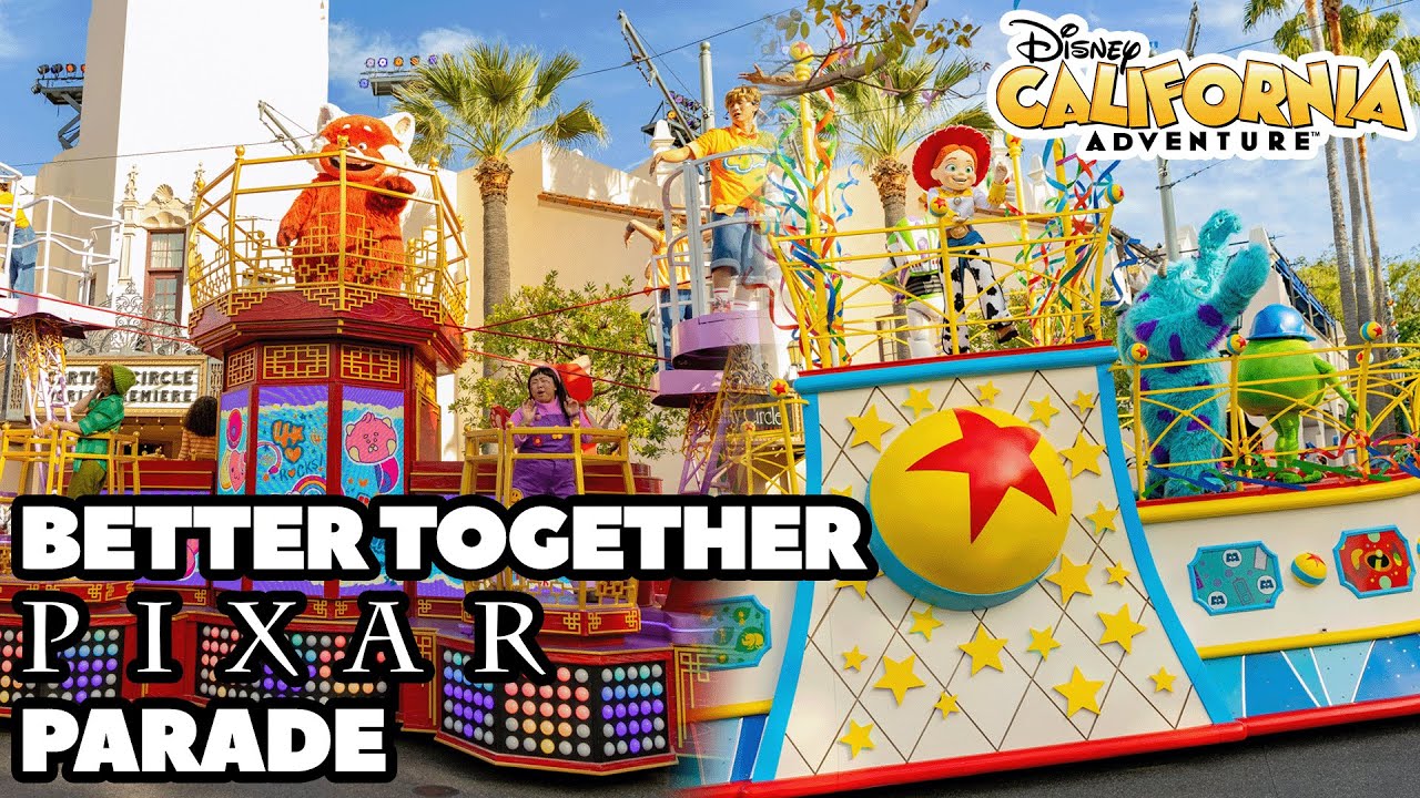 Better Together: A Pixar Pals Celebration! Parade at Disney California ...