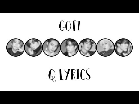 GOT7 : Q : Lyrics : kor/rom/eng/colorcoded
