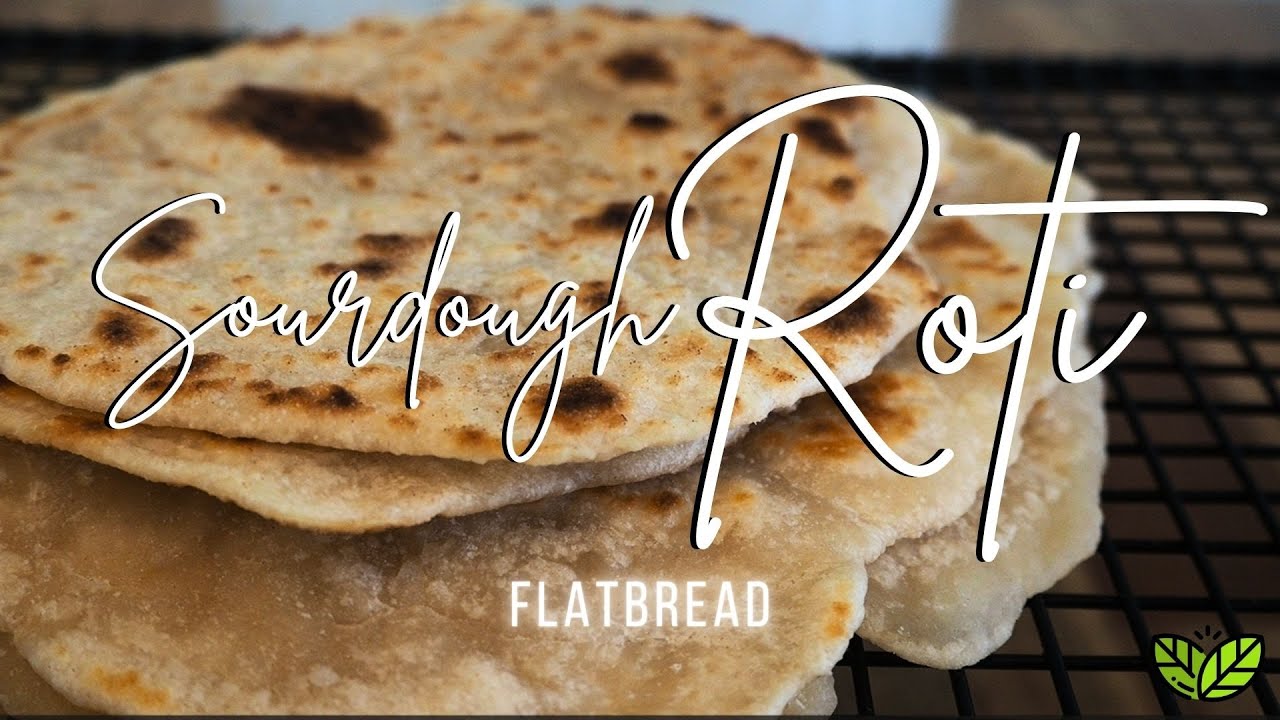 4 Ingredient SOURDOUGH Roti Flatbread | SOURDOUGH ROTI RECIPE - YouTube