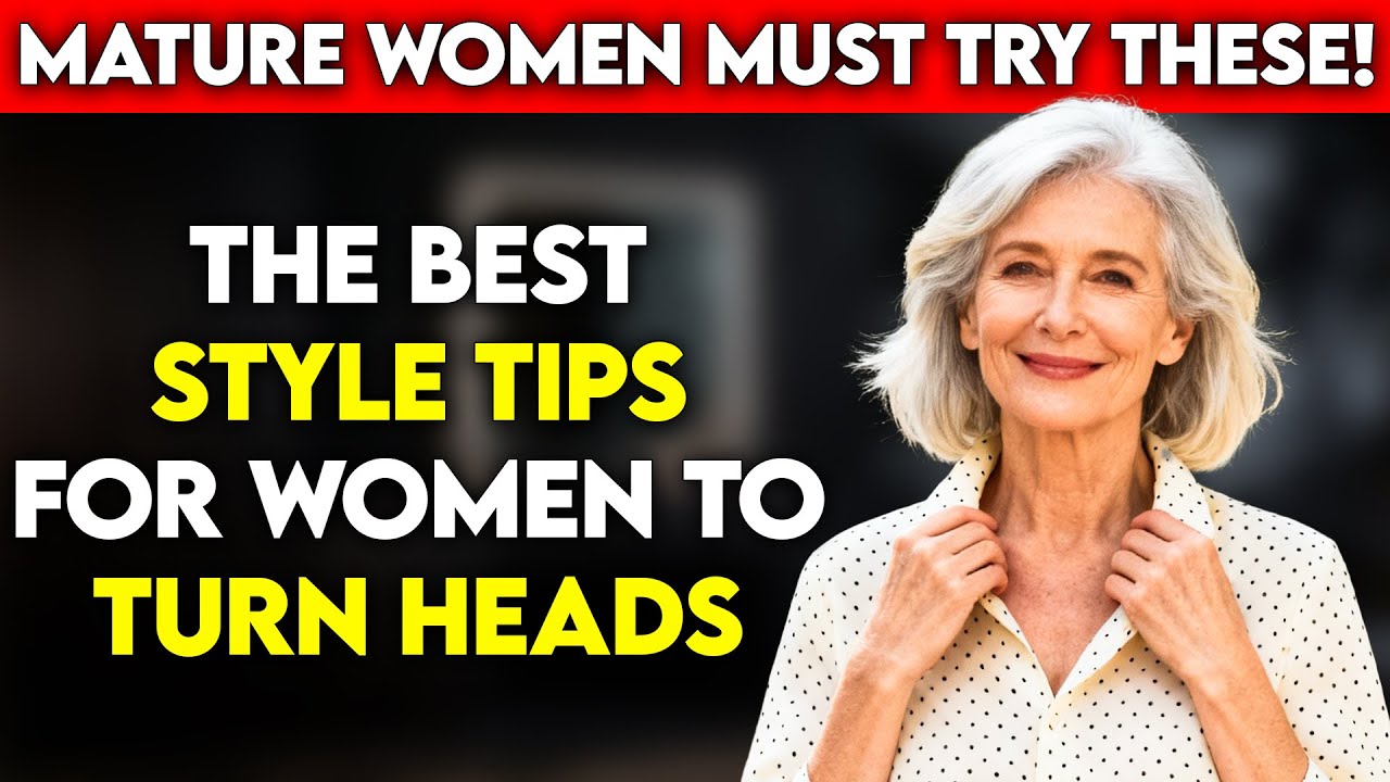 10 Best Style Tips Women Over 50 Are Using To TURN HEADS AGAIN - YouTube
