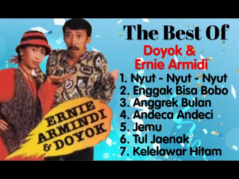 Doyok & Ernie A -  Nyut - Nyut - Nyut - Enggak Bisa Bobok - Anggrek Bulan - Andeca Andeci
