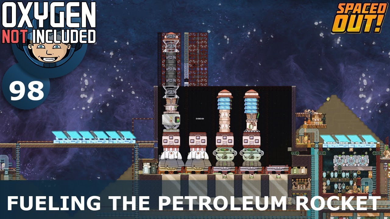 FUELING THE PETROLEUM ROCKET - Spaced Out: Ep. #98 (Oxygen Not Included ...