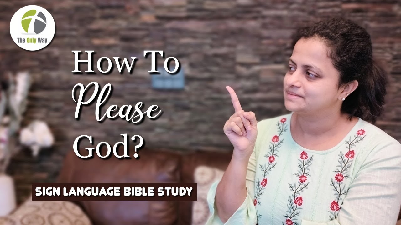 What Pleases God? Your Faith Alone! Sign Language Bible Study - YouTube