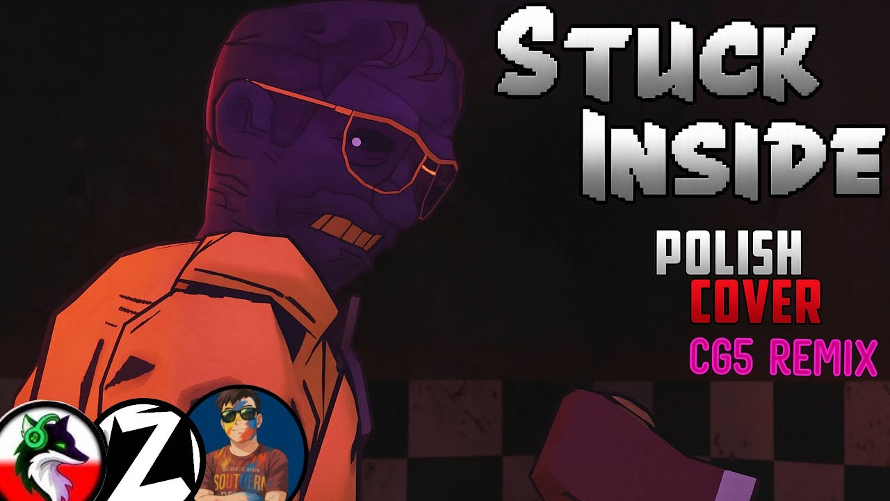 "Stuck Inside" CG5 Remix | Polish Cover (Skipper Fox,Zapas,Pioter ...