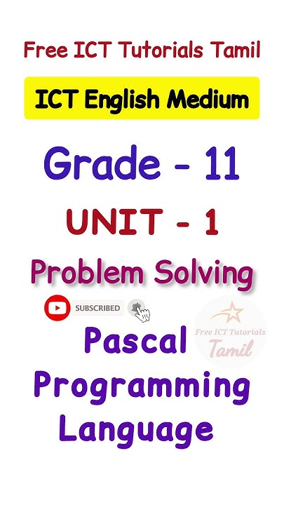 Pascal | Problem Solving | Grade 11 ICT Unit-1 | #tamil #srilanka #ict #olict ...