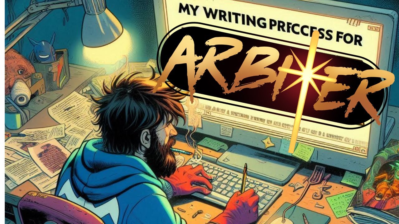 My Writing Process for ARBITER Script Story and More! - YouTube