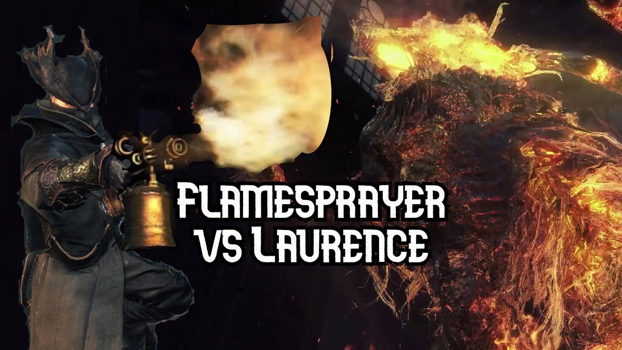 Flamesprayer Only vs. Laurence, the First Vicar | Bloodborne (New Game ...
