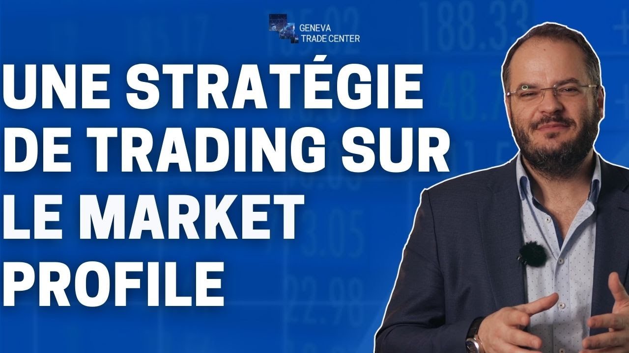 Une STRATÉGIE DE TRADING sur le MARKET PROFILE - YouTube