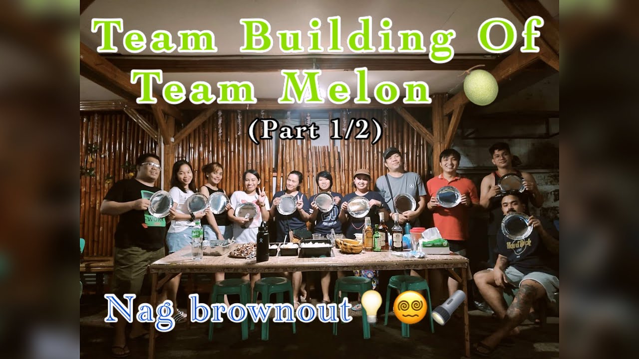 [MEL TV VLOG.32] TEAM BUILDING OF TEAM MELON (Nag brownout 😂 Part 1/2) - YouTube