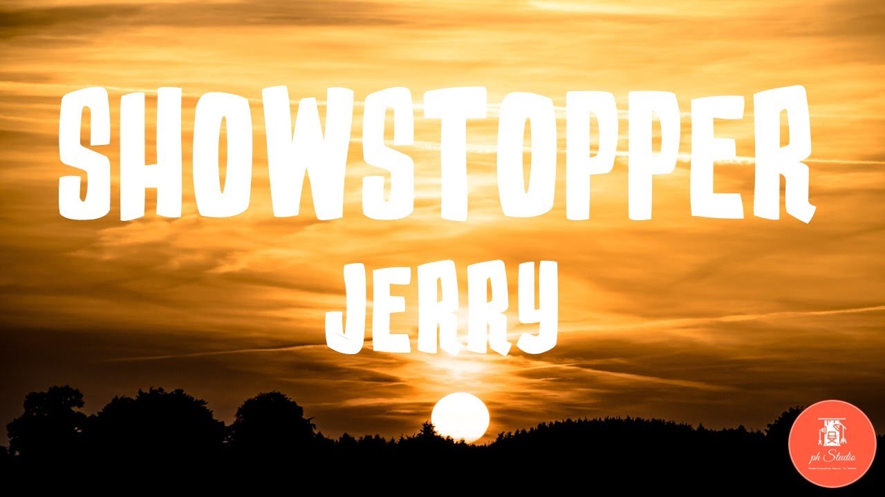 Showstopper-Jerry - YouTube