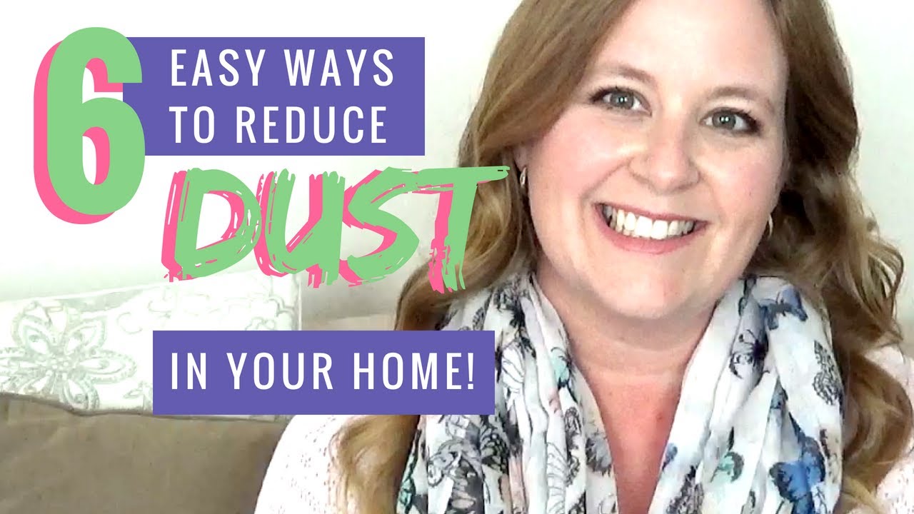 6 Easy ways to reduce dust in your home - YouTube