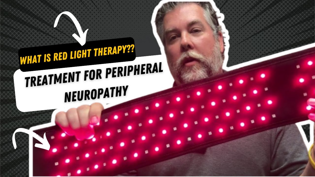 Treatment for Peripheral Neuropathy. What is Red Light Therapy? - YouTube