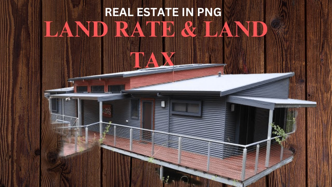 The Difference Between Land Rate & Land Tax in PNG - YouTube