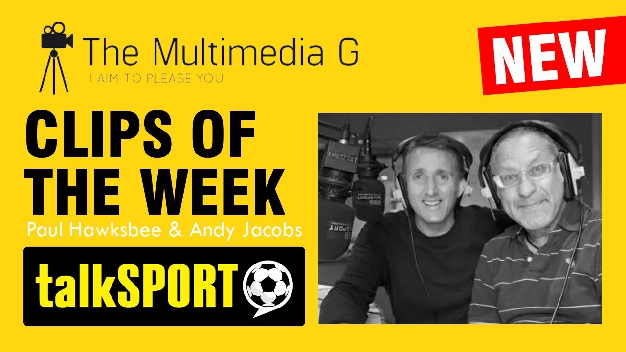 Clips of the Week - 5 January 2018 (talkSPORT) - YouTube