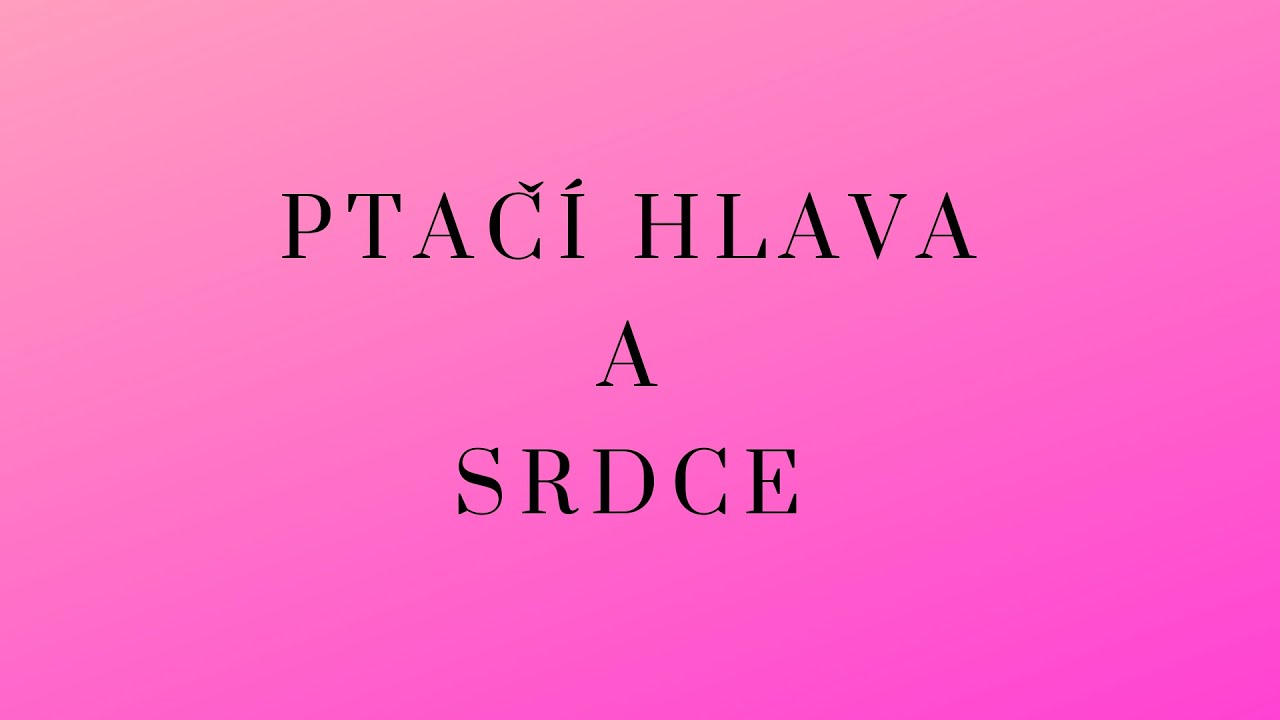 Ptačí hlava a srdce - YouTube