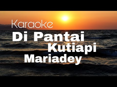 Pantai Kutiapi Mariadey || Karaoke - YouTube