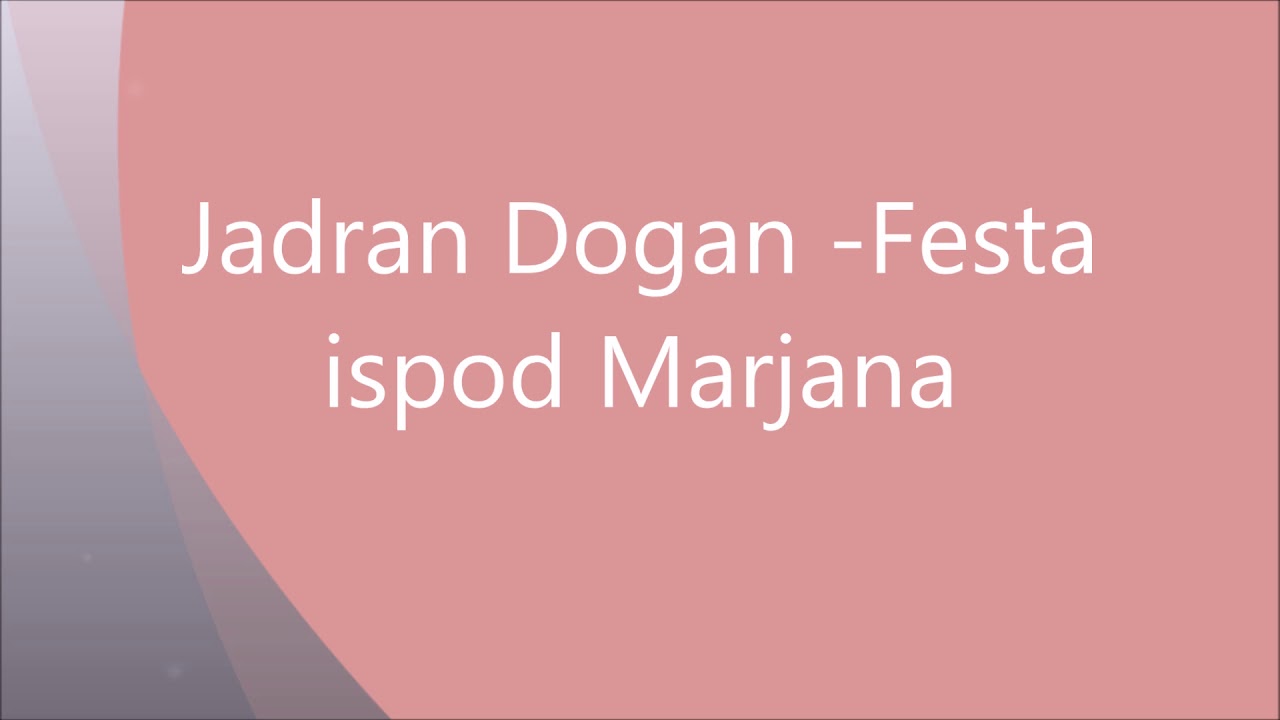 Jadran Dogan- Festa ispod Marjana - YouTube