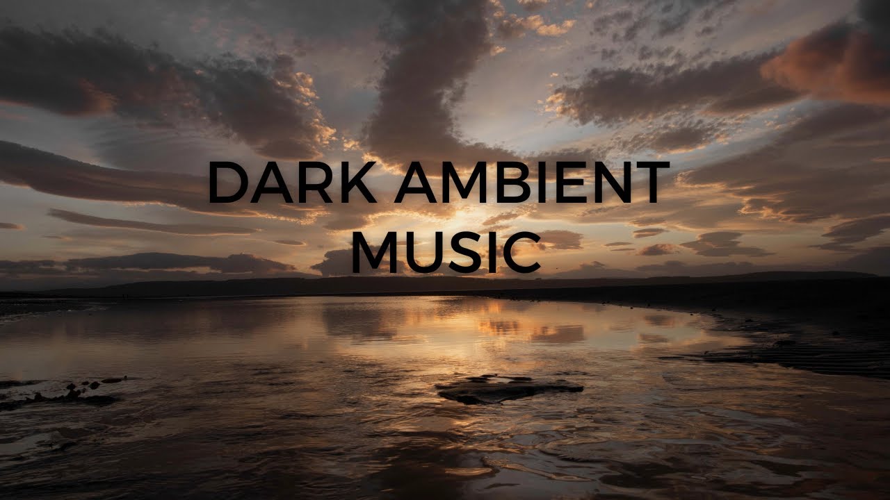 Dark Ambient Music - YouTube
