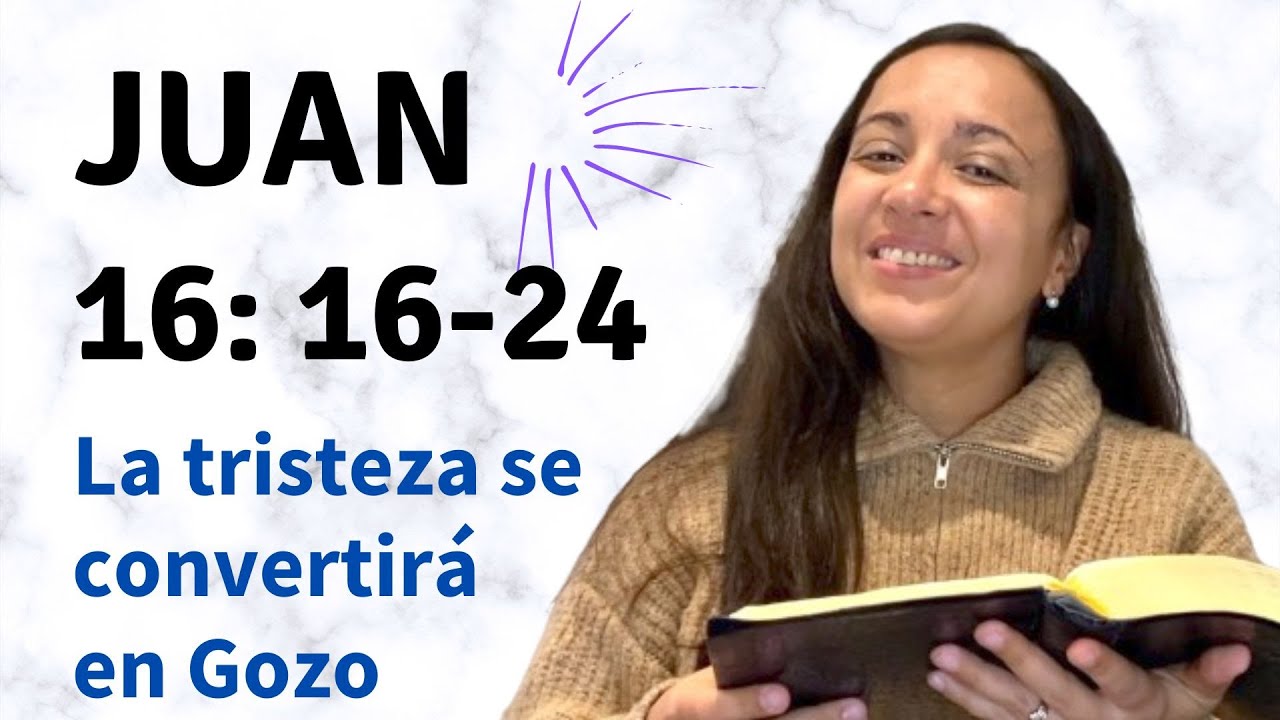 Juan 16 16 24 La Tristeza Se Convertir En Gozo Explicaci n juan-16-16-24-la-tristeza-se-convertir-en-gozo-explicaci-n