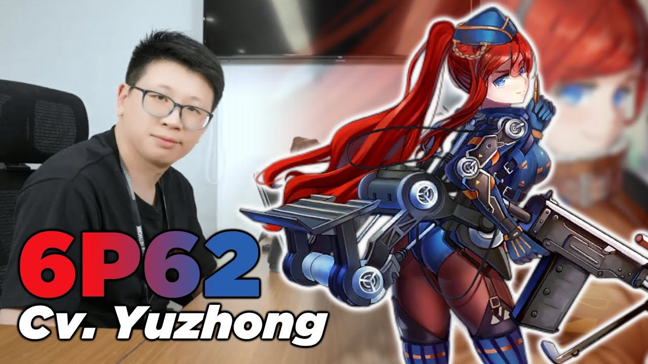 Girls' Frontline: 6P62 Voicelines + Oath (Cv. Yuzhong) - YouTube