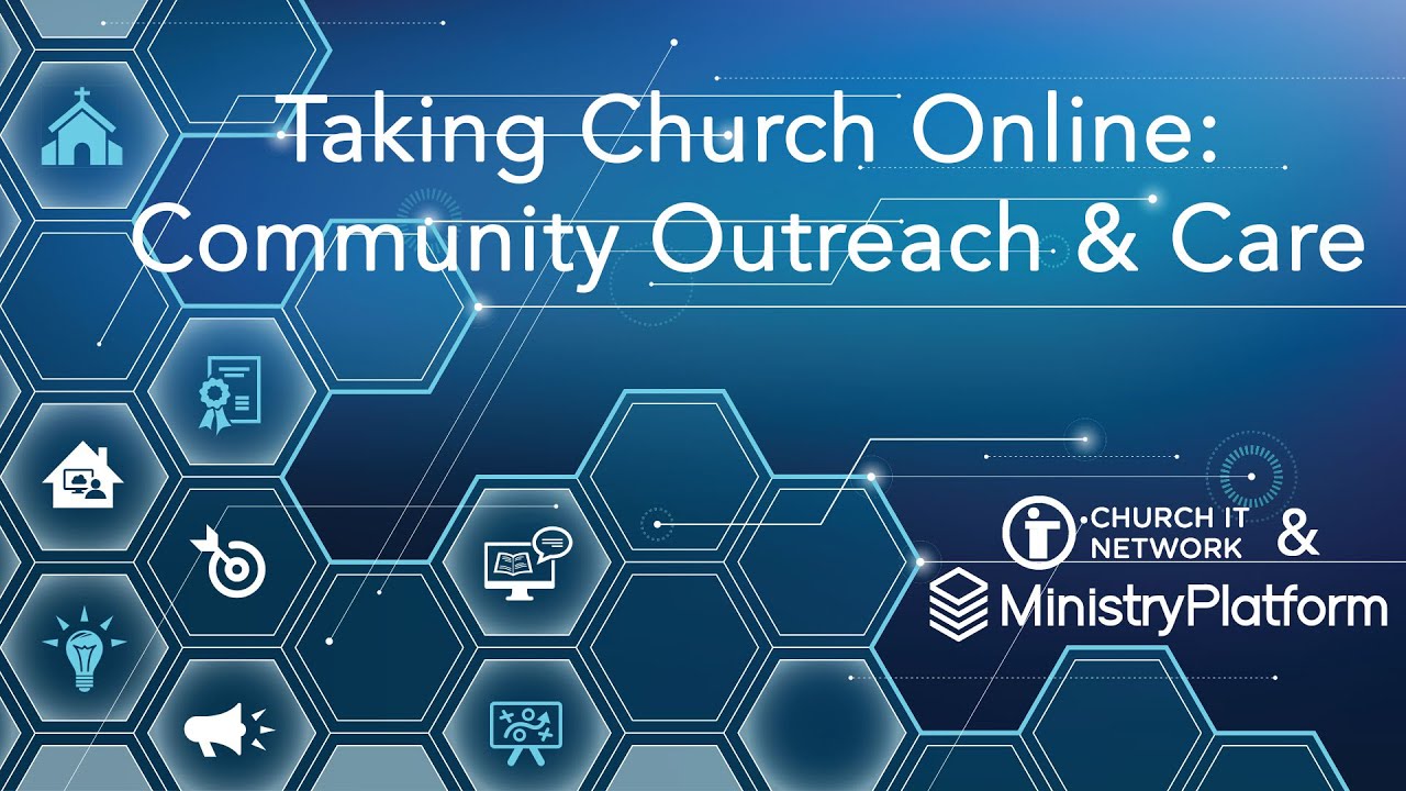 Taking Church Online: Community Outreach & Care - YouTube