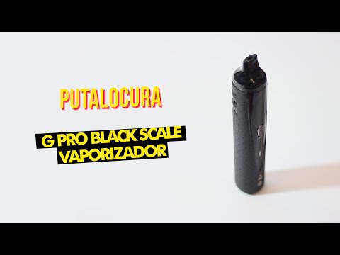 Black Scale G Pro Vaporizador | Unboxing + Uso | PutaLocura