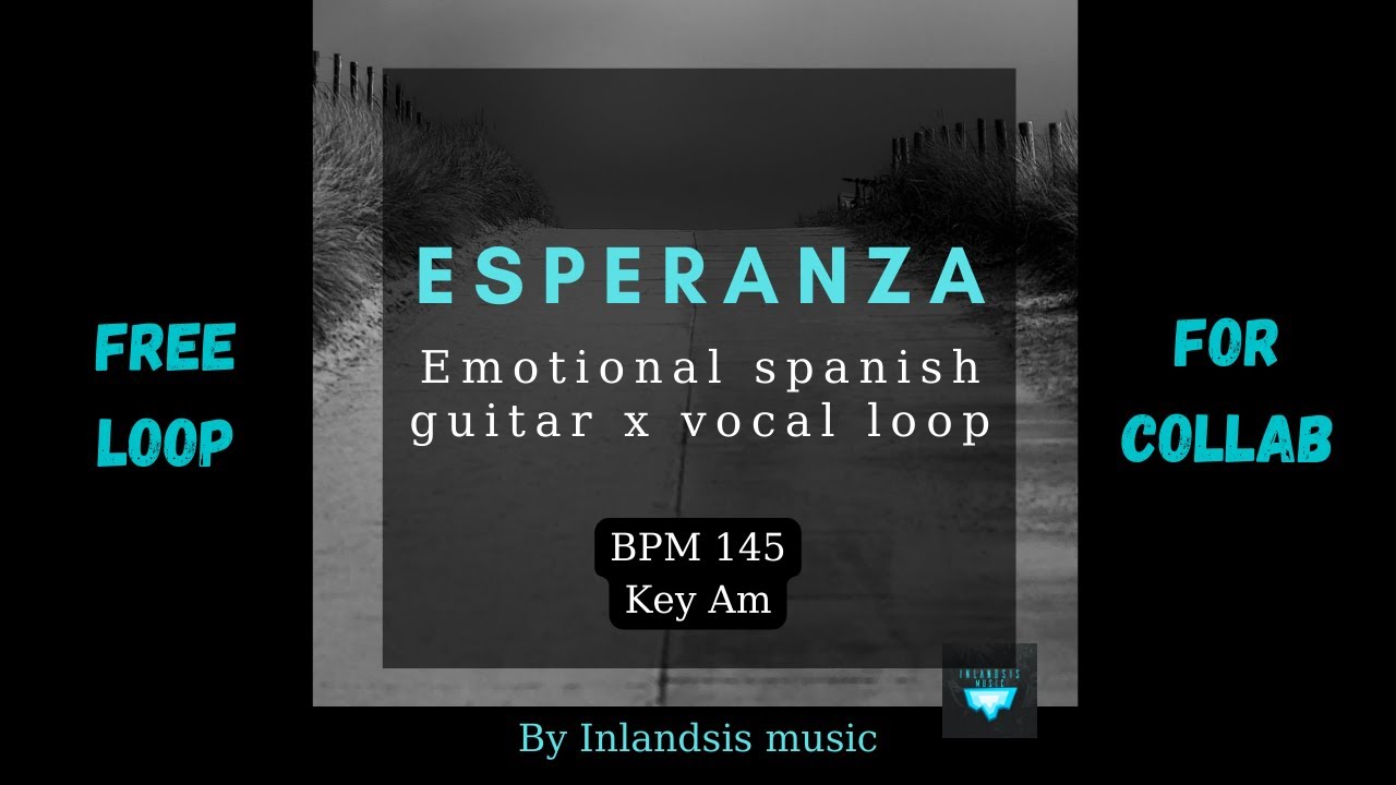 [FREE LOOP] Emotional spanish guitar x vocal "Esperanza" BPM 145 key Am ...