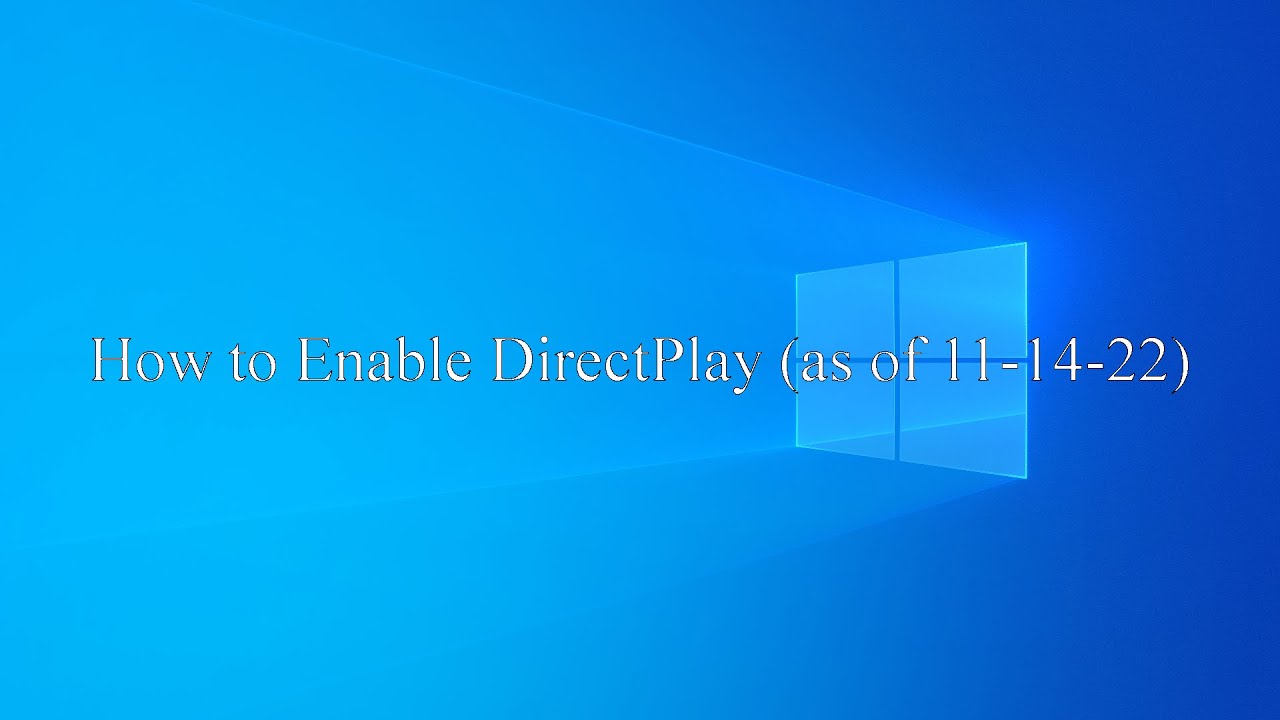 How to Enable DirectPlay (as of 11-14-22) - YouTube