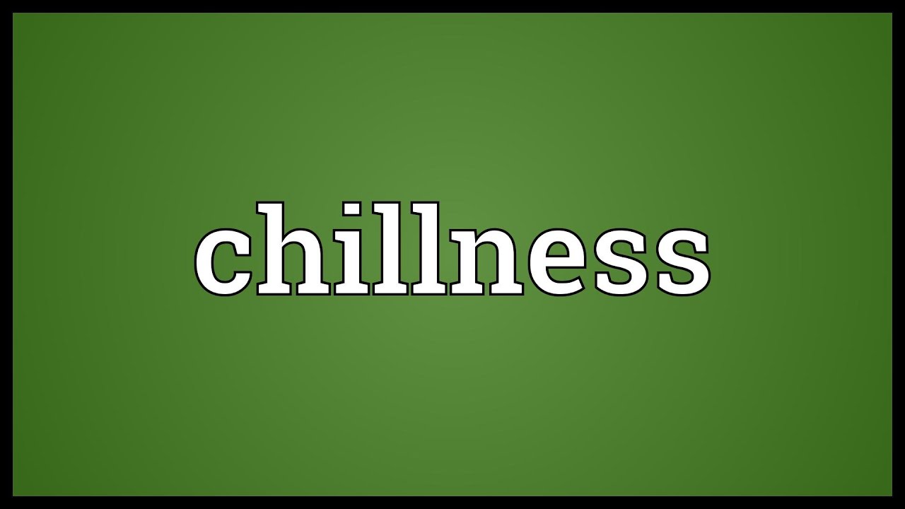 Chillness Meaning - YouTube