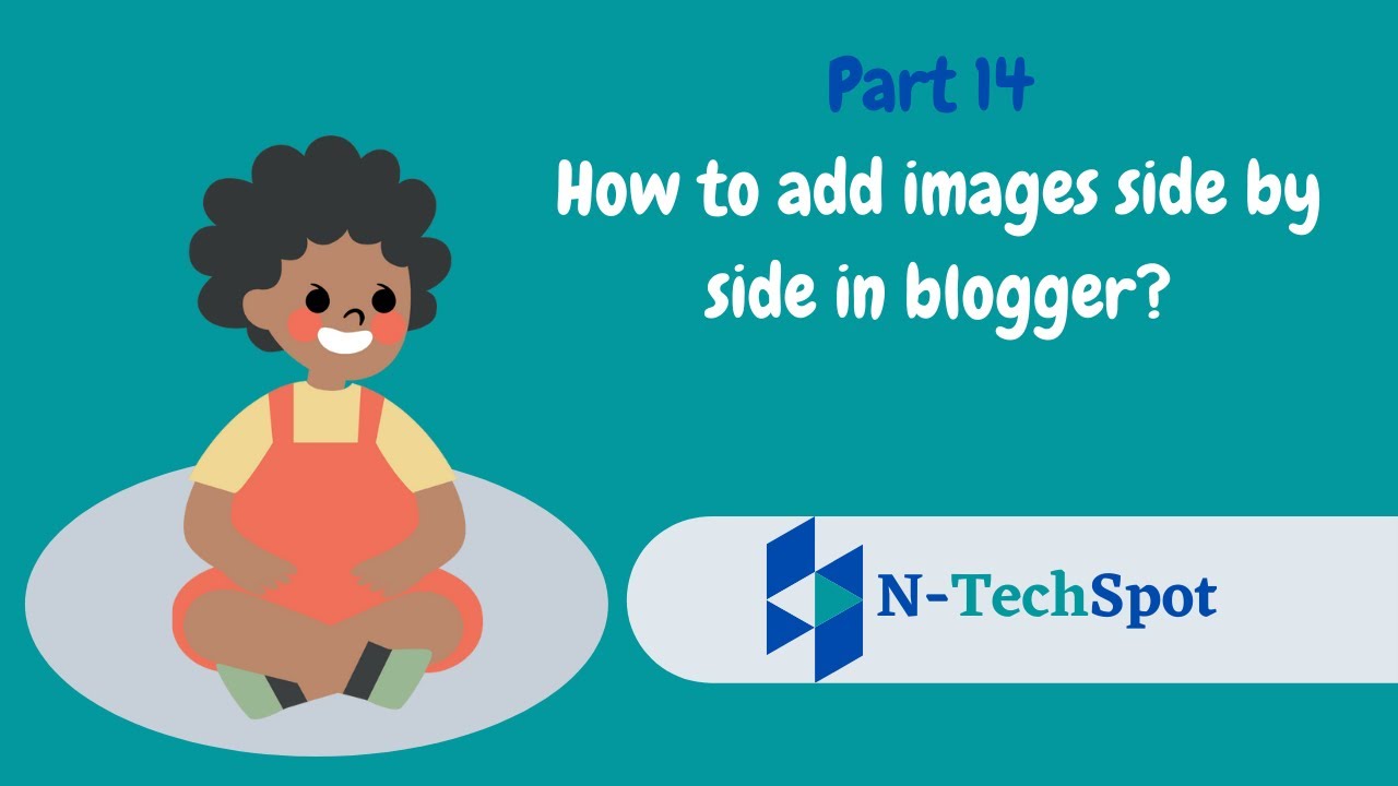 How To Add Images Side By Side In Blogger 2022 A Step By Step Guide how-to-add-images-side-by-side-in-blogger-2022-a-step-by-step-guide