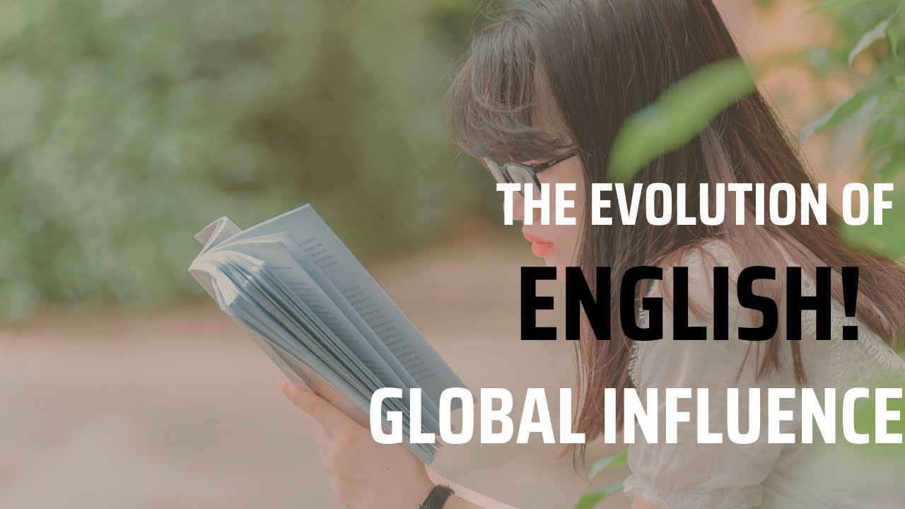 The Evolution of English: Tracing Its History and Global Influence ...
