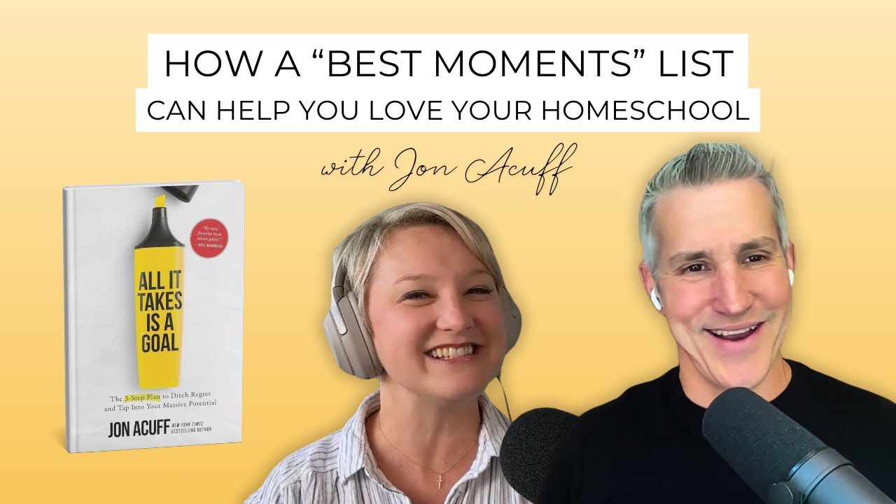 RAR #249: How a “Best Moments” List can Help You Love Your Homeschool ...