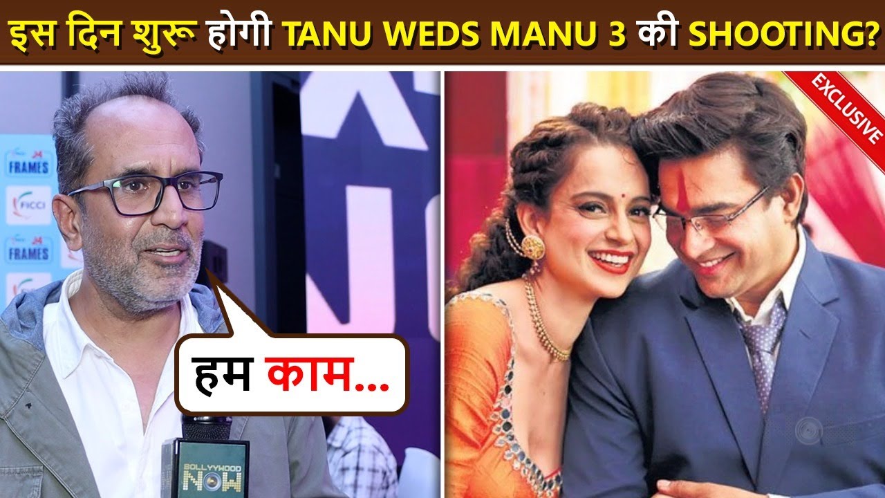 Good News! Kangana Ranaut Starrer Tanu Weds Manu 3 In The Making ...