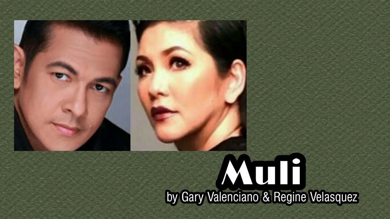 Muli (with Lyrics) by Gary Valenciano & Regine Velasquez - YouTube