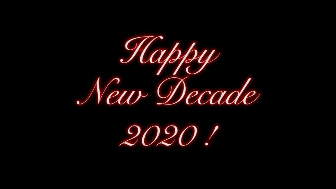 Happy New Decade 2020 ! - YouTube