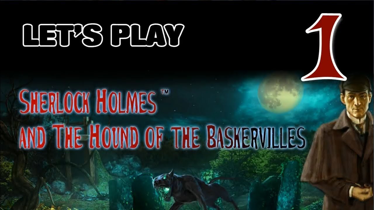 Sherlock Holmes: Hound of the Baskervilles [01] w/YourGibs - Chapter 1 ...