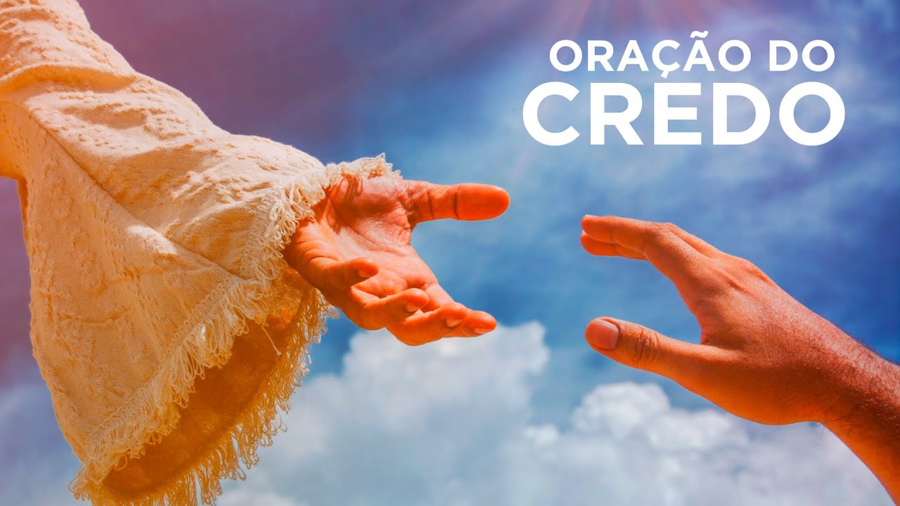 A PODEROSA ORAÇÃO DO CREDO - YouTube