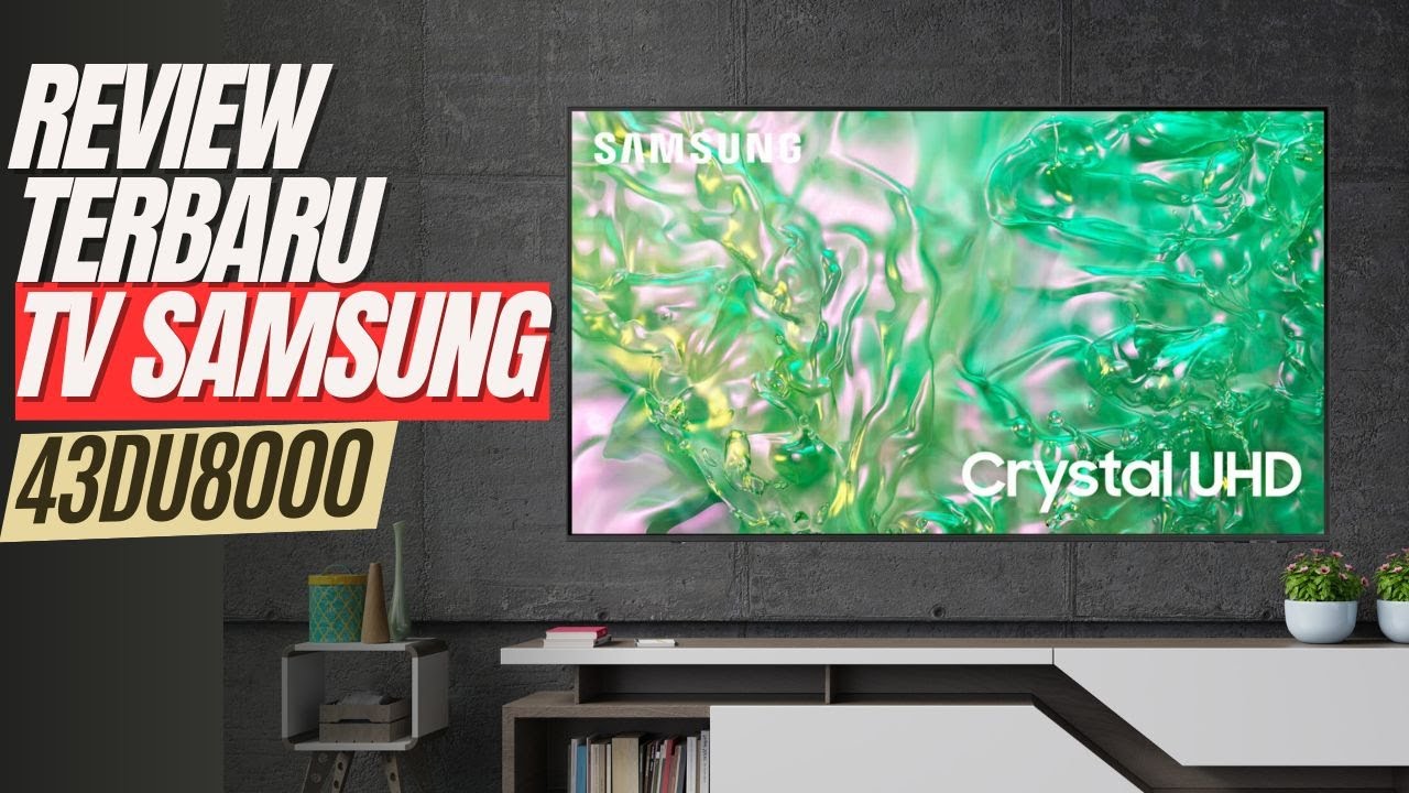 "Review Terbaru Samsung 43DU8000: Smart TV Terbaik di Kelasnya!" - YouTube