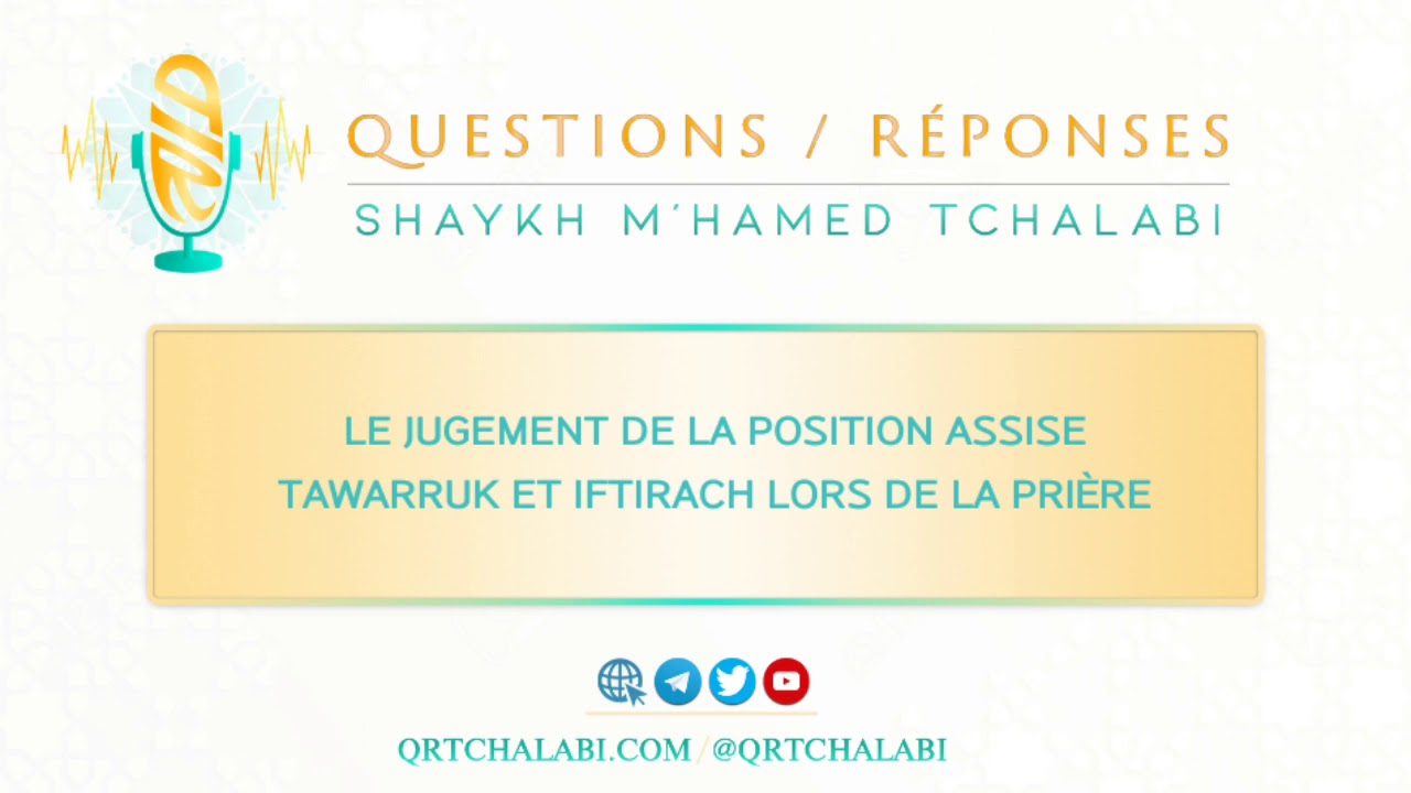 Le jugement de la position tawarruk et iftirach lors de la prière - YouTube