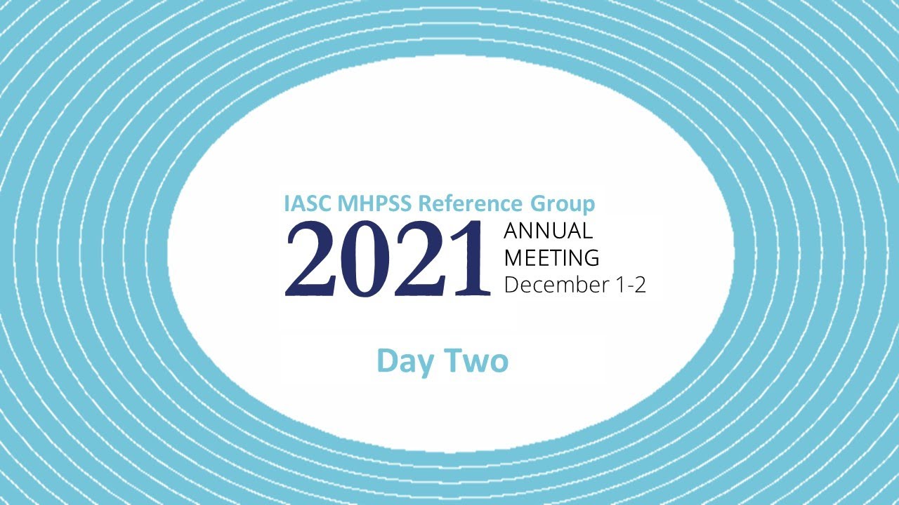 IASC MHPSS Reference Group Annual Meeting: Day Two - YouTube