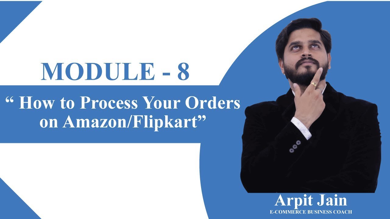 Module 08 - How to Process Amazon & Flipkart Orders | Step by Step ...