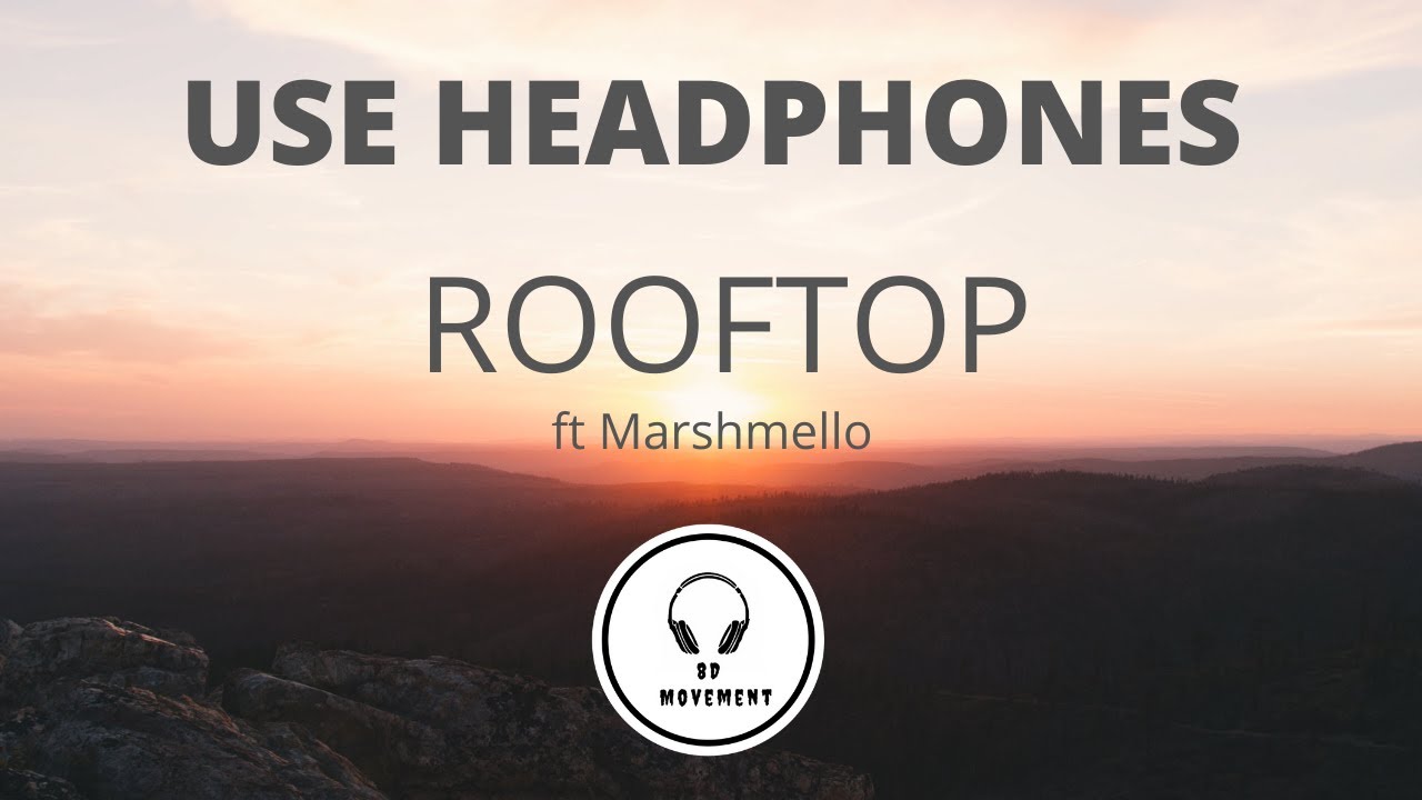 Marshmello - Rooftops | 8D Sound - YouTube