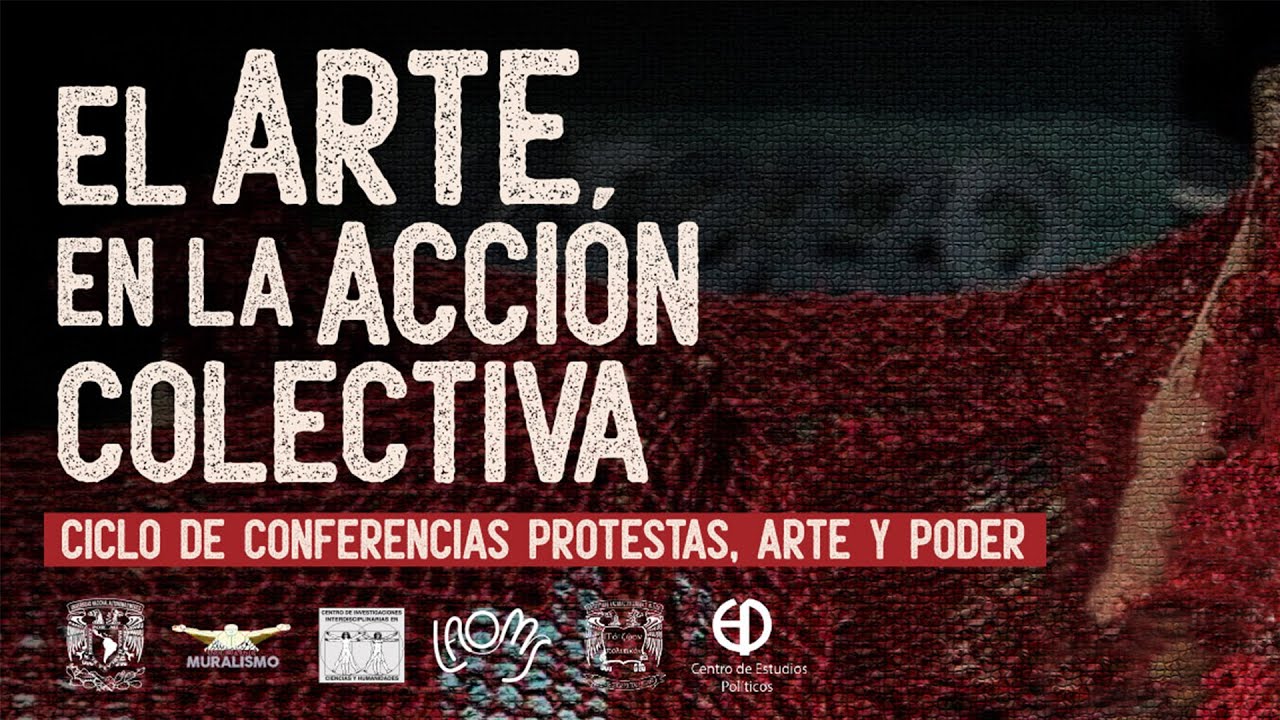 Ciclo de conferencias Protestas, Arte y Poder. “El arte en la acción ...