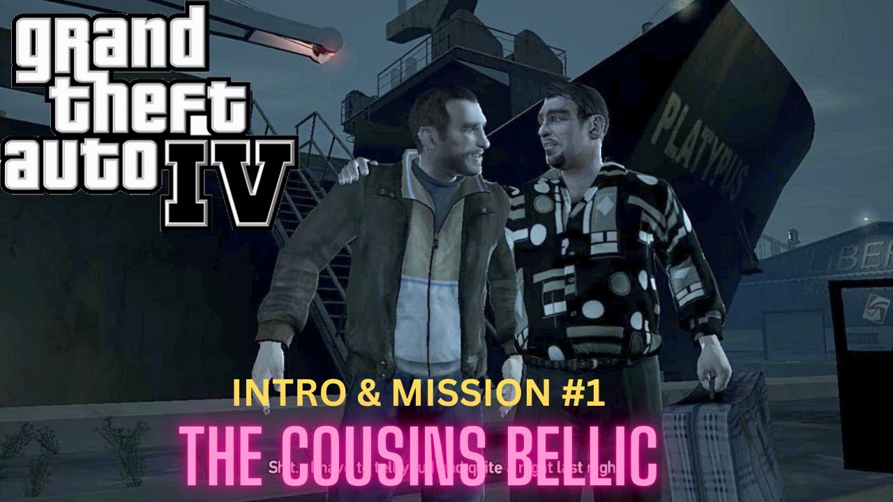 GTA IV - Intro & Mission 1 - The Cousins Bellic - YouTube